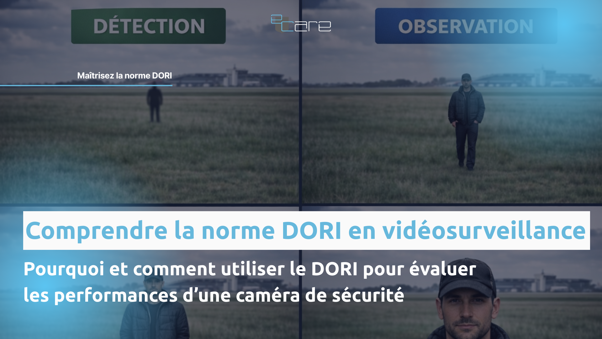 La norme DORI en vidéo surveillance ? Pourquoi ? Comment ? - Ecare Security