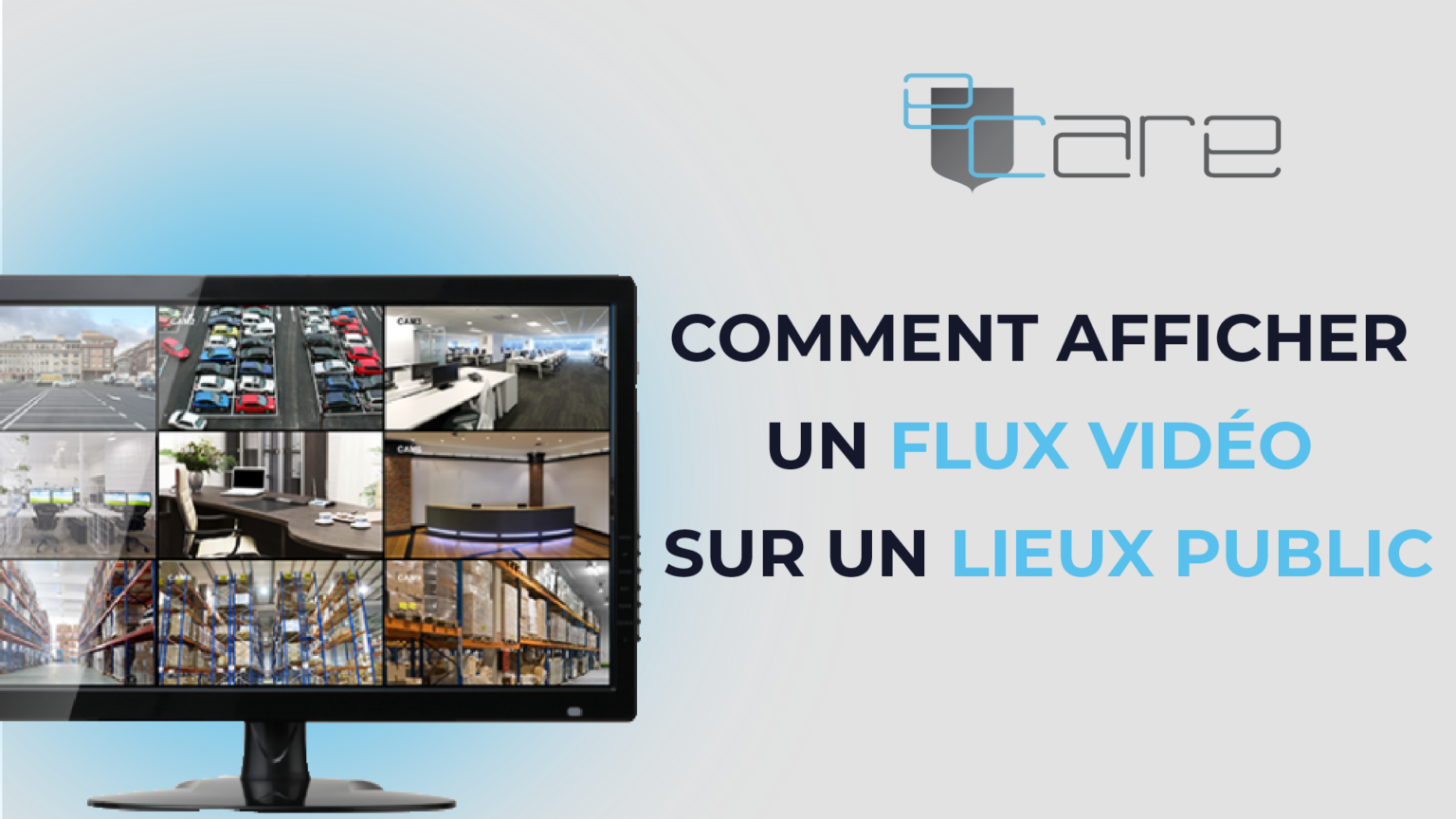 Comment afficher un flux vidéo sur un lieux public - Ecare Security